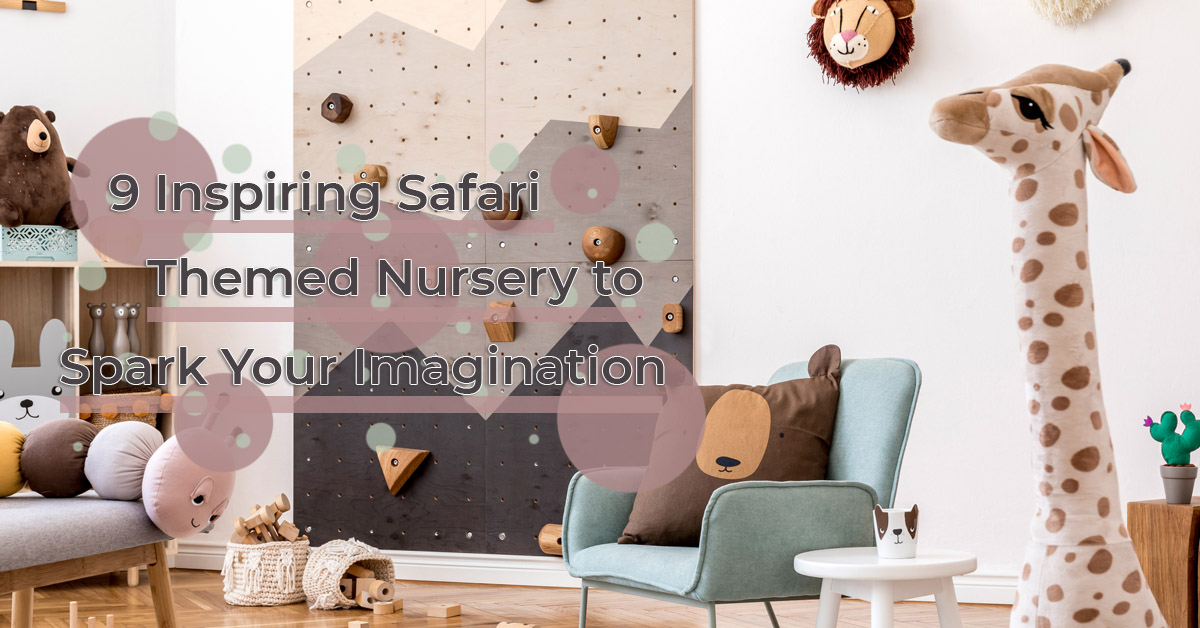 9 Inspiring Safari Themed Nursery to Spark Your Imagination - Teepee ...
