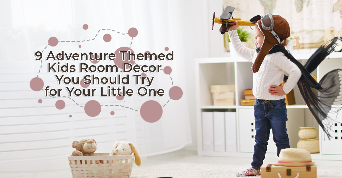 9 Adventure Themed Kids Room Decor You Should Try - Teepee Joy Blog